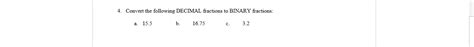 Solved 4 Convert The Following Decimal Fractions To Binary