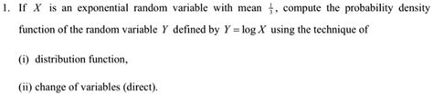 Solved If X Is An Exponential Random Variable With Mean Compute The