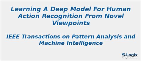 Deep Model For Human Action Recognition From Novel Viewpoints S Logix