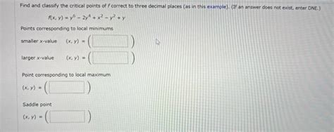 Solved Find And Classify The Critical Points Of F Correct To Chegg
