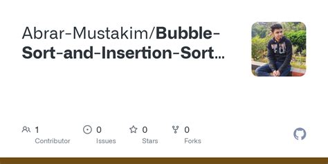 GitHub Abrar Mustakim Bubble Sort And Insertion Sort Implementation