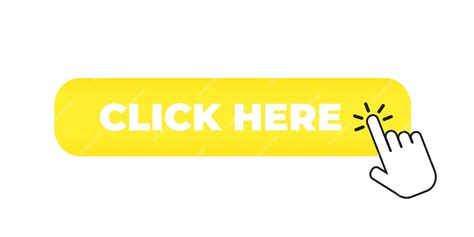 Premium Vector Click Here Vector Button Yellow Button With Hand Cursor On White Background