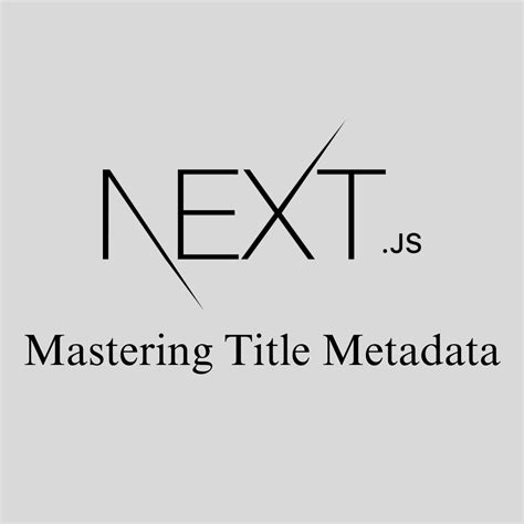 Mastering Title Metadata In Nextjs Default Template And Absolute