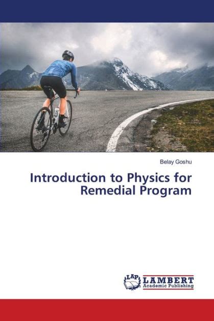 Introduction To Physics For Remedial Program By Belay Goshu Paperback Barnes And Noble®