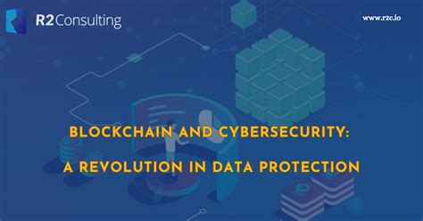 Blockchain And Cybersecurity A Revolution In Data Protection