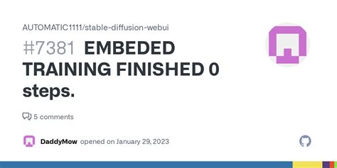 EMBEDED TRAINING FINISHED Steps Issue AUTOMATIC Stable Diffusion Webui GitHub