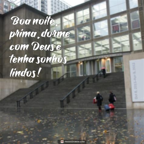 Deseje Boa Noite à Sua Prima Com Uma Mensagem Abençoada Frases Do Bem