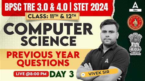 Bpsc Tre 30 Bihar Stet And 2024 Computer Science Paper 2 Pyq Discussion Class By Vivek Pandey Sir