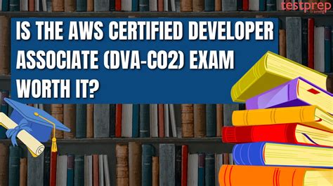 Is The Aws Certified Developer Associate Dva C02 Exam Worth It Blog