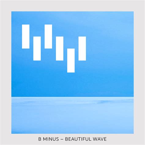 B Minus “beautiful Wave” Songs Crownnote