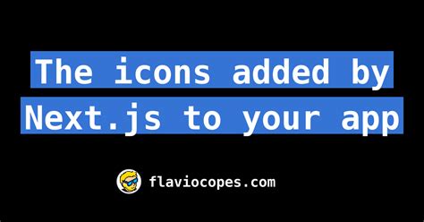The Icons Added By Next Js To Your App