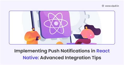 Are You Ready To Elevate Your React Native App To The Next Level Push