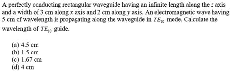 Solved A Perfectly Conducting Rectangular Waveguide Has An Infinite Length Along The Z Axis And
