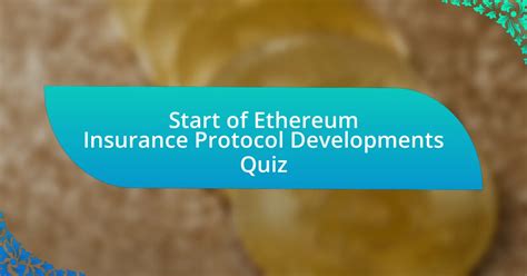 Ethereum Insurance Protocol Developments Quiz Fatpapas Sg
