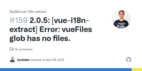 205 Vue I18n Extract Error Vuefiles Glob Has No Files · Issue