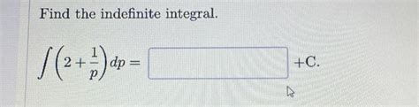 Solved Find The Indefinite Integral 2 1 Dp C 27