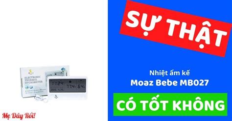 [cÁch DÙng] Nhiệt Kế ẩm Moaz Bebe Mb 027 Có Tốt Không Cách Sử Dụng Thế