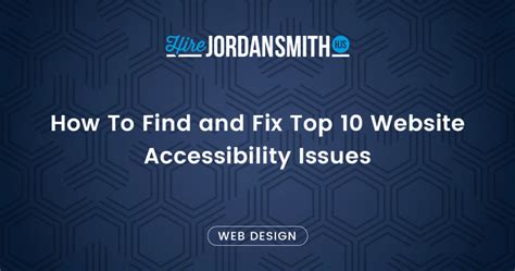 How To Find And Fix Top 10 Website Accessibility Issues