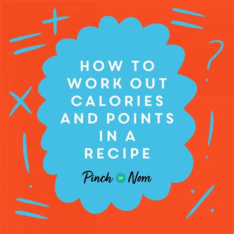 How To Work Out Calories And Points In A Recipe Pinch Of Nom Slimming Recipes