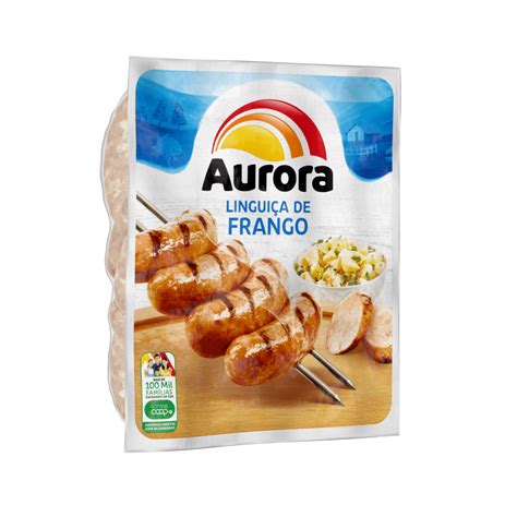 Linguiça De Frango Aurora 700g Aurora A Gente Faz Com Gosto Tudo Que