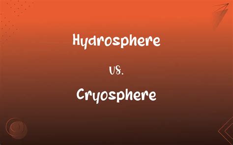 Hydrosphere Vs Cryosphere Whats The Difference