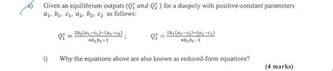 Solved Given An Equilibrium Outputs Q1∗ And Q2∗ For A