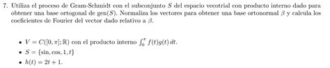 Solved Utiliza El Proceso De Gram Schmidt Con El Subconjunto