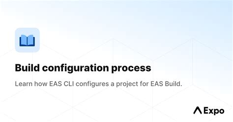 build configuration process expo documentation
