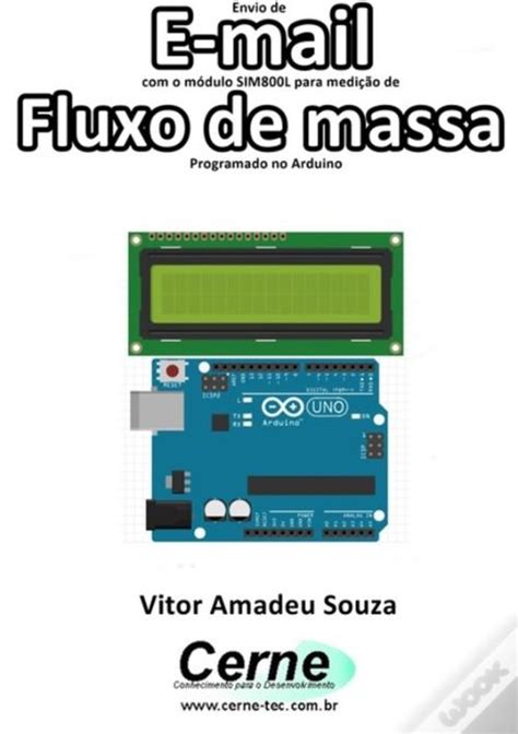 Envio De E Mail Com O Módulo Sim800l Para Medição De Fluxo De Massa Programado No Arduino De