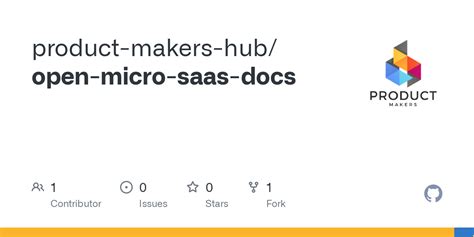 Github Product Makers Hubopen Micro Saas Docs