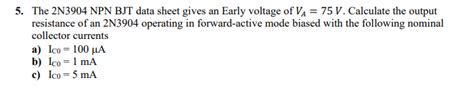Solved 5 The 2n3904 Npn Bjt Data Sheet Gives An Early
