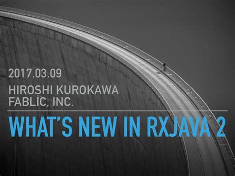 Whats New In Rxjava 2 Speaker Deck