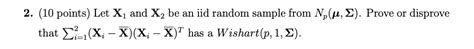 solved let x1 and x2 be an iid random sample from np µ Σ
