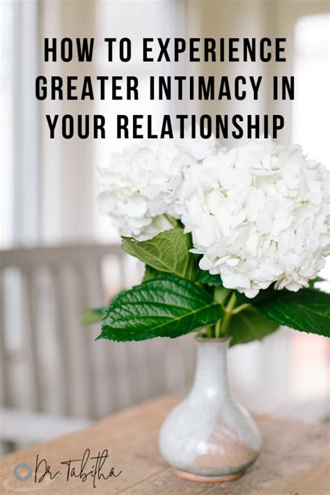How To Experience Greater Intimacy In Your Relationship Men And Women