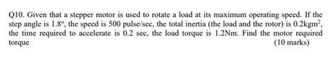 Solved Q Given That A Stepper Motor Is Used To Rotate A Chegg