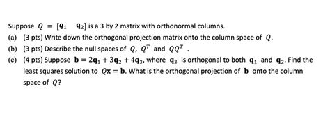 solved suppose q [q1 q2] is a 3 by 2 matrix with orthonormal columns