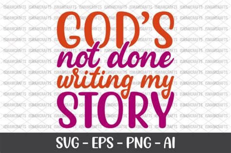 Gods Not Done Writing My Story Svg Graphic By Ismamcrafts · Creative Fabrica