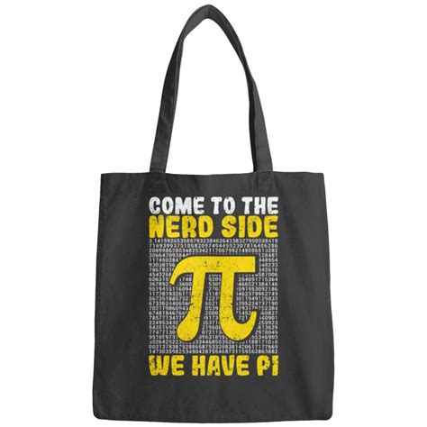 Come To The Nerd Side We Have Pi Day Math Nerd Geek Maths Bags Sold By