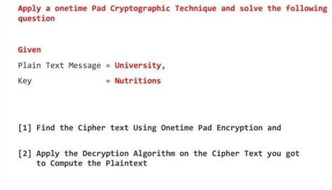 Apply A Onetime Pad Cryptographic Technique And Solve