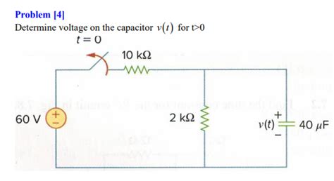 Solved Problem Determine Voltage On The Capacitor V T Chegg
