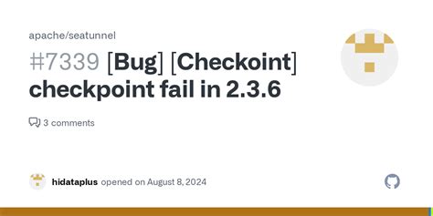 Bug Checkoint Checkpoint Fail In 236 · Issue 7339 · Apacheseatunnel · Github