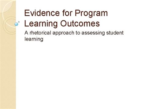 Evidence For Program Learning Outcomes A Rhetorical Approach