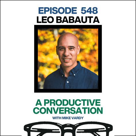 Episode 548 Leo Babauta Talks About The Power Of Slowing Down And