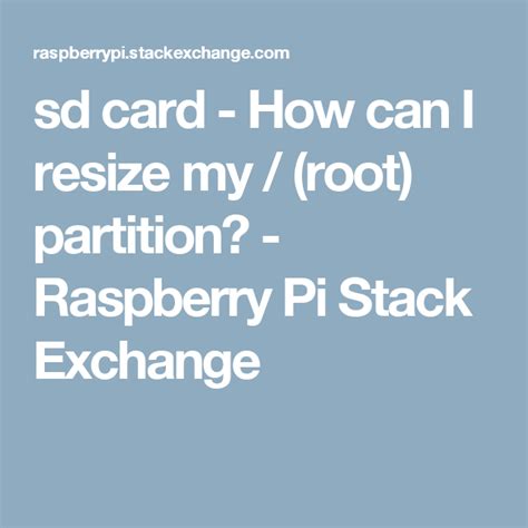 Resize Raspberry Pi Root Partition On SD Card