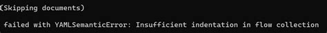 invalid markdown failed with yamlsemanticerror insufficient indentation in flow collection