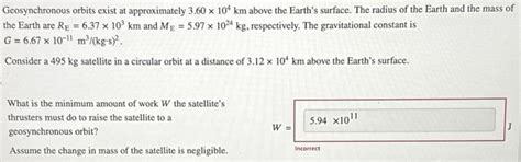 Solved Geosynchronous Orbits Exist At Approximately 3 60104 Chegg Com