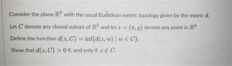 Solved Consider The Plane R With The Usual Euclidean Metric Chegg