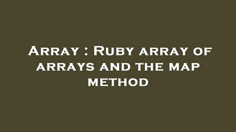 Array Ruby Array Of Arrays And The Map Method Youtube