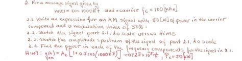 solved 2 for a message sigual given by mit cos 1ooo it