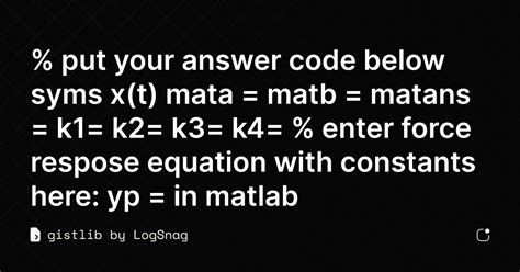Gistlib Put Your Answer Code Below Syms Xt Mata Matb Matans